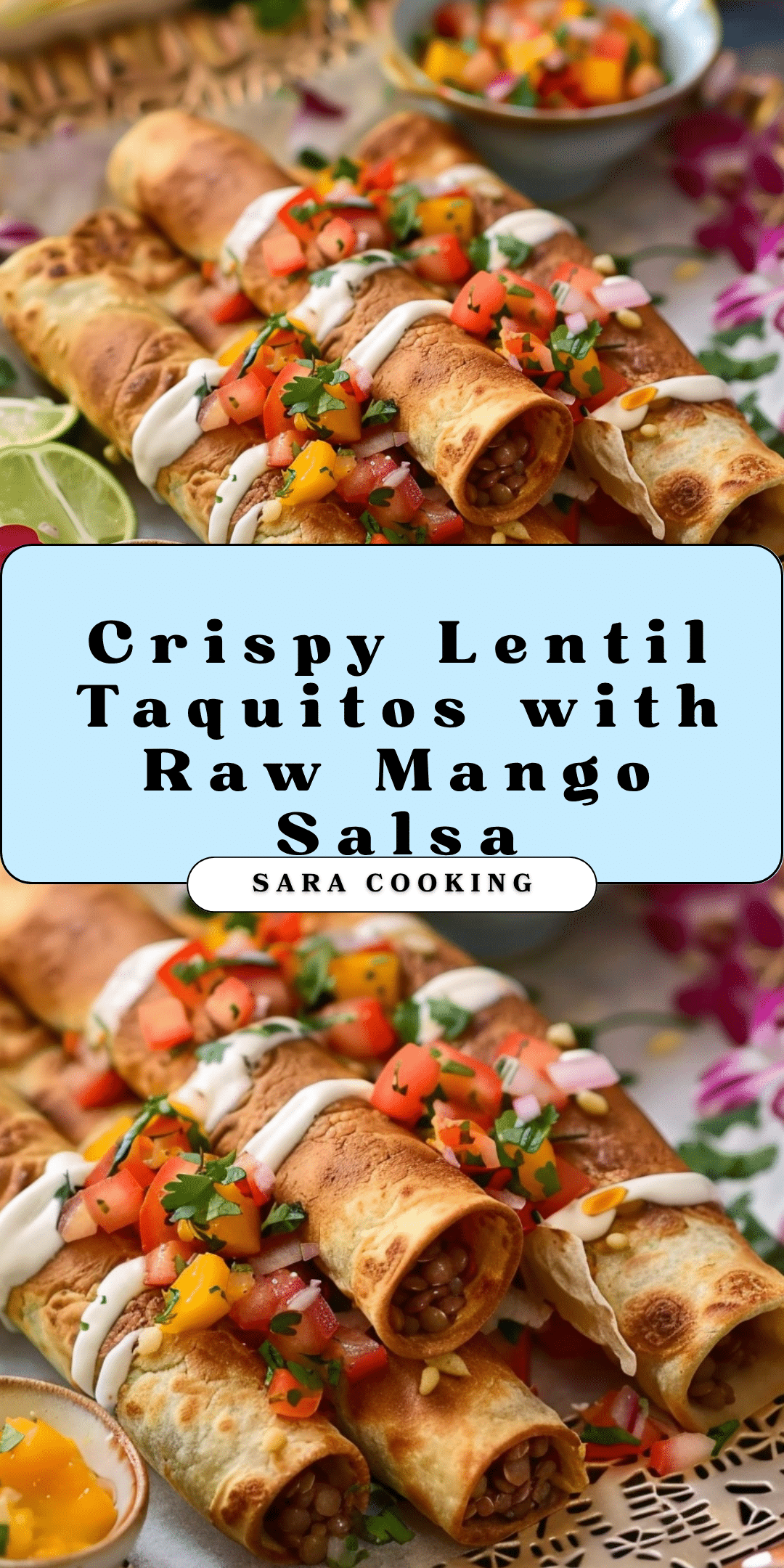 Crispy Lentil Taquitos with Raw Mango SalsaCrispy Lentil Taquitos with ...