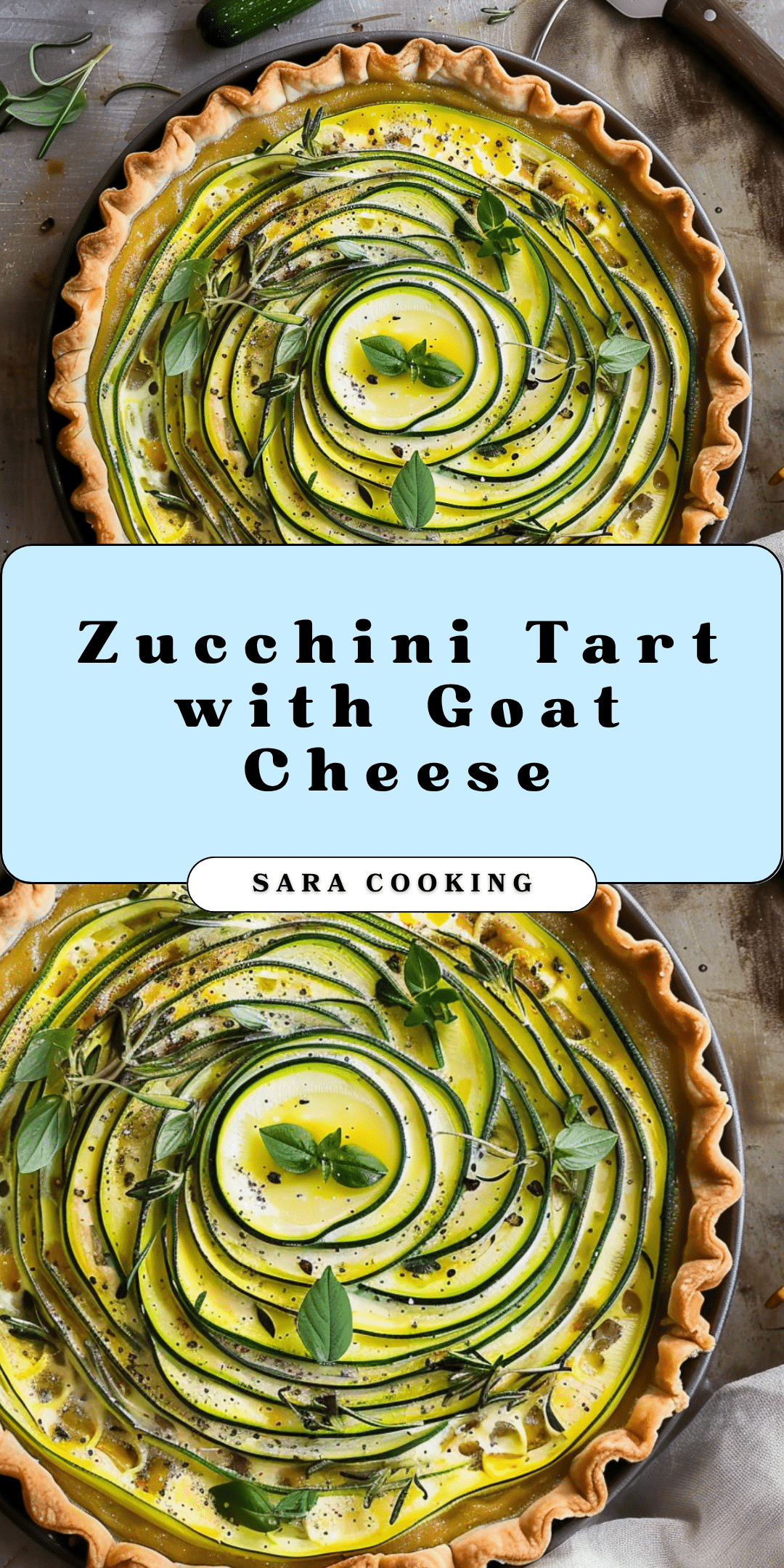 Zucchini Tart with Goat Cheese | Sara Cooking